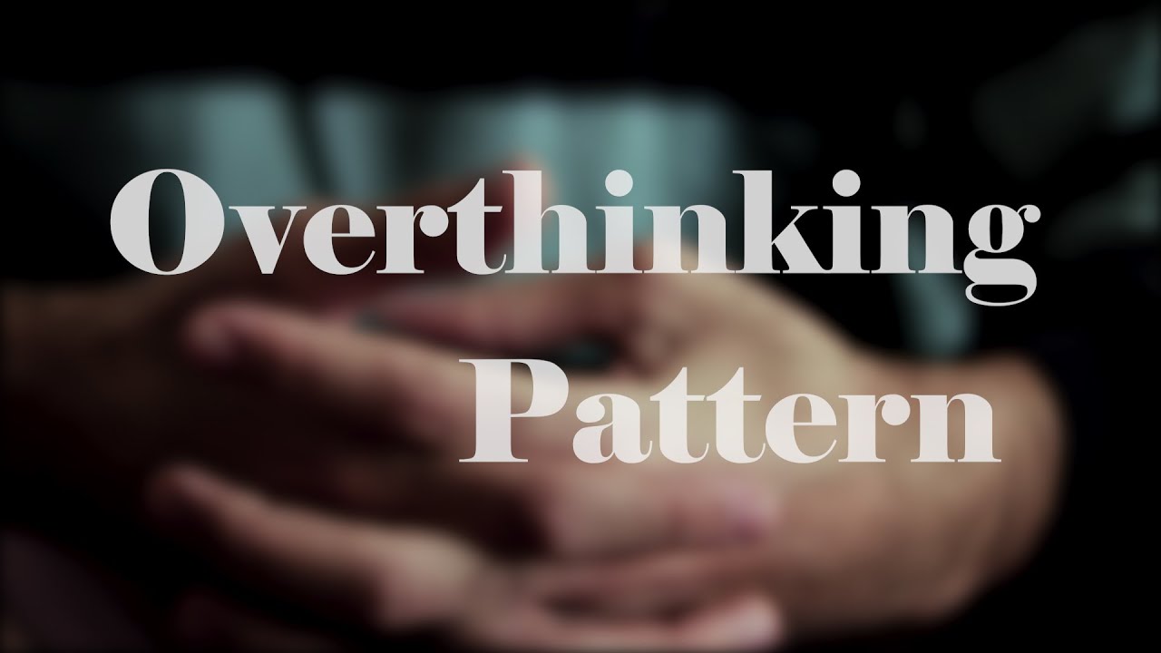 Overthinking Pattern | Short Film - YouTube