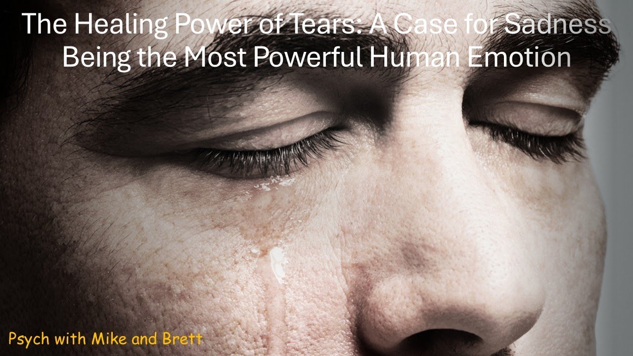 The Healing Power of Tears: A Case for Sadness as the Most Powerful ...