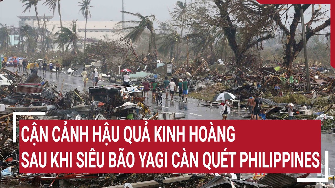 Cận cảnh hậu quả kinh hoàng sau khi siêu bão Yagi càn quét Philippines - YouTube