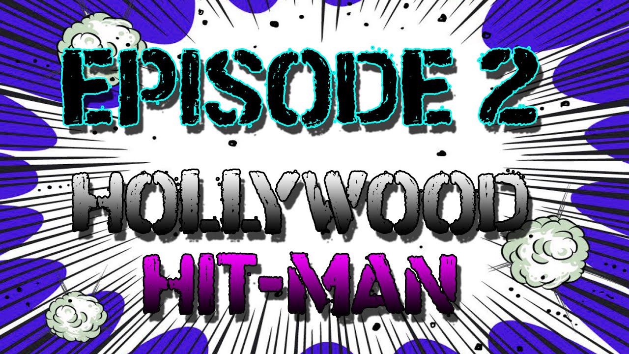 Derick & Shane VS The World - 102 - Hollywood Hitman - YouTube