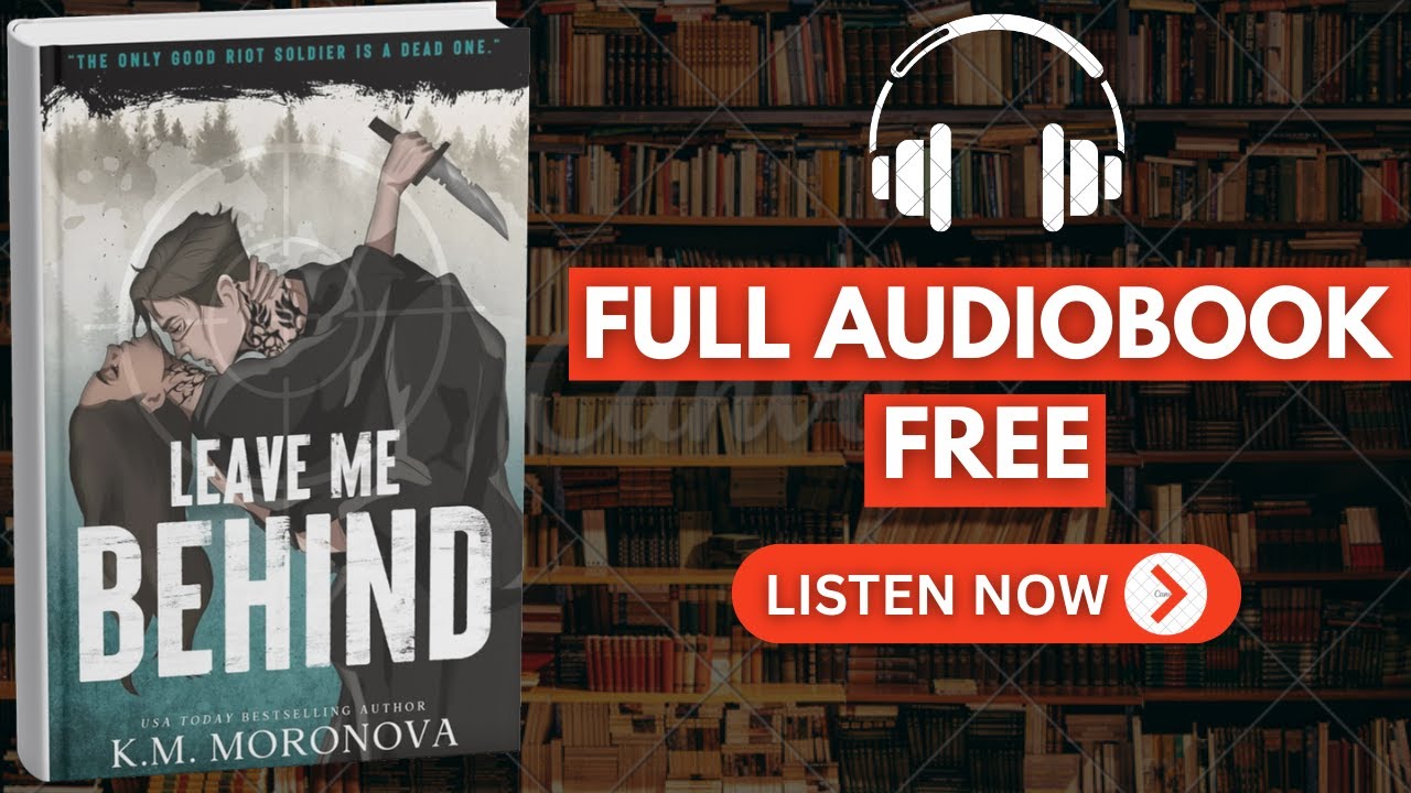 Leave Me Behind by K. M. Moronova [ Full Audiobook Free ] - YouTube