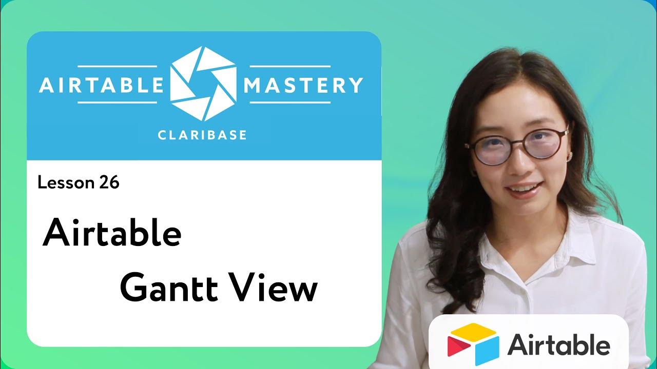 Lesson 26 - Airtable Gantt View | Airtable Mastery by Claribase - YouTube