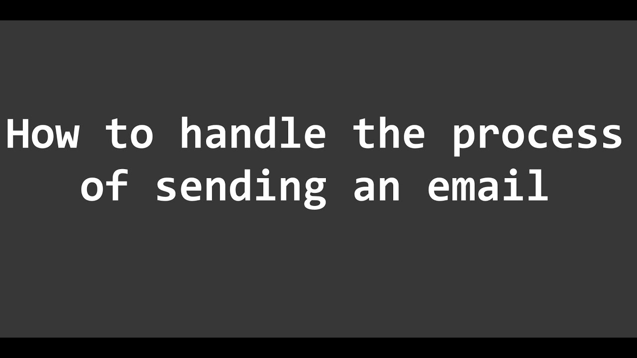 How to handle the process of sending an email - YouTube