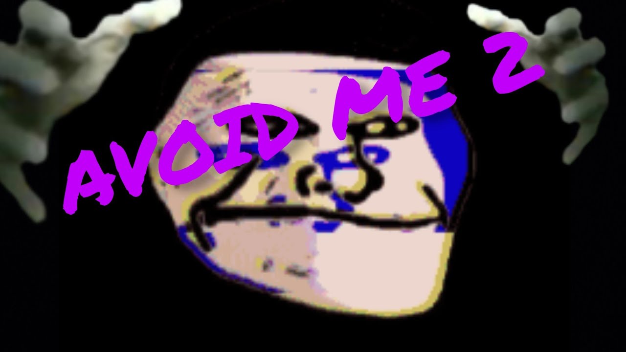 AVOID ME 2 -Phonk-Trollge-Memes @KUTE -Full Version - YouTube