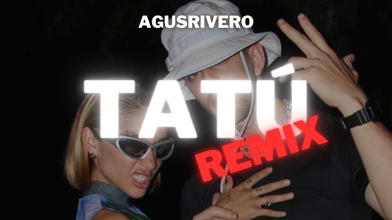 AGUSRIVERO - TATU (REMIX) - YouTube