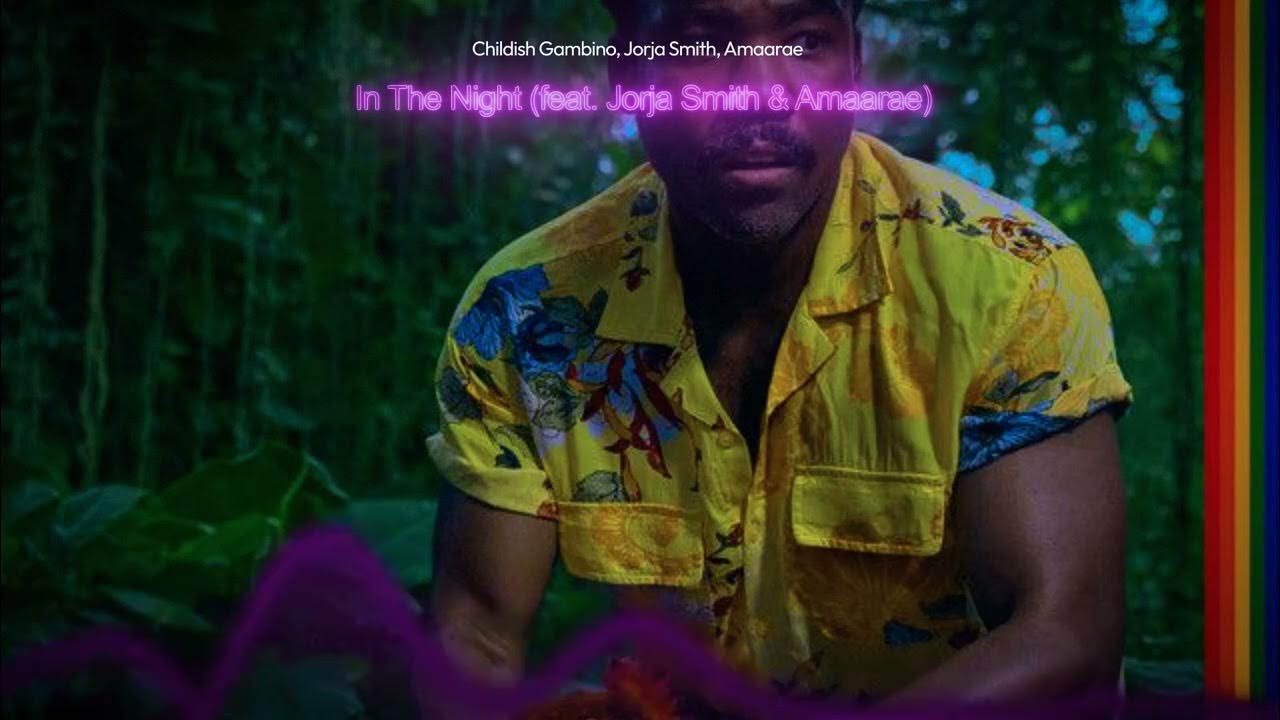Childish Gambino, Jorja Smith, Amaarae - In The Night (feat. Jorja Smith & Amaarae) (Visualizer ...