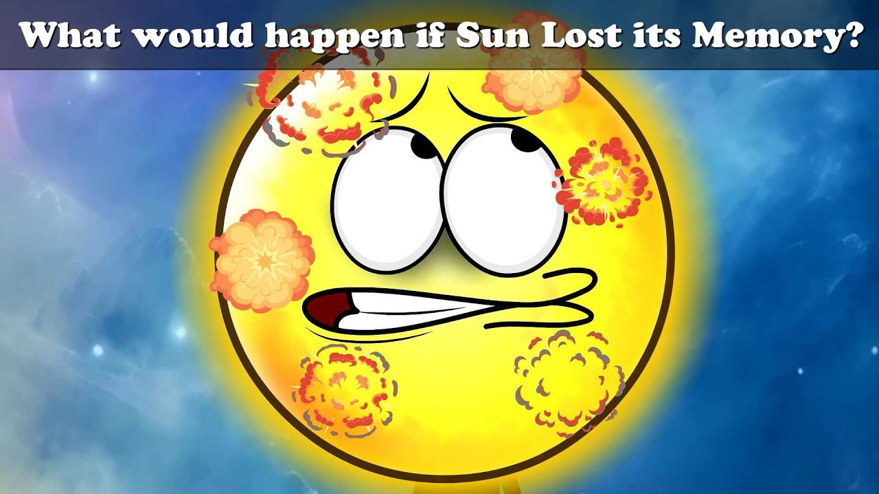 What would happen if Sun Lost its Memory? + more videos | #chumpum # ...