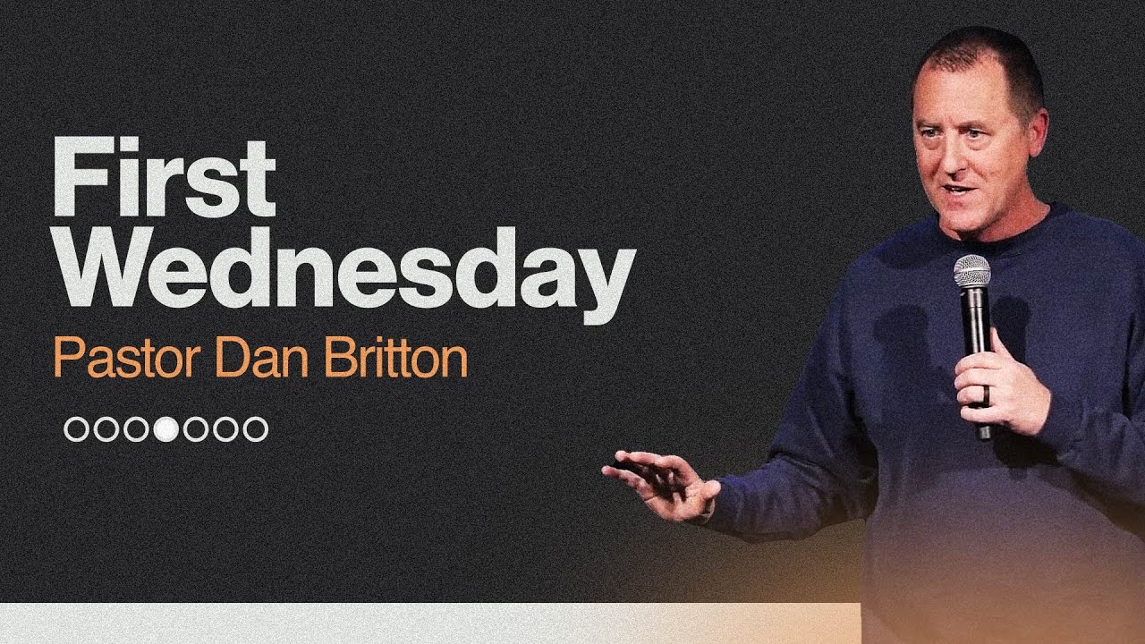 First Wednesday-Pastor Dan Britton | 04/02/25 | Lifeline Church - YouTube