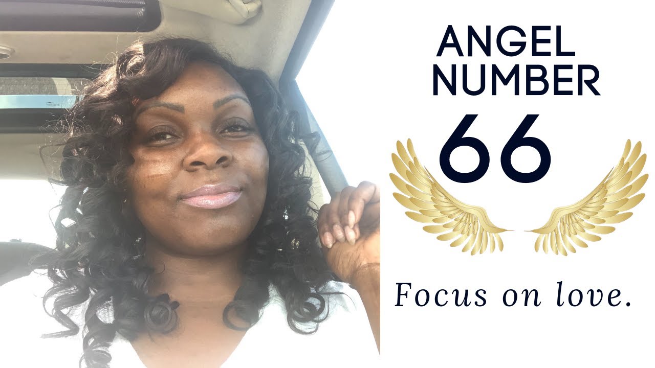 Angel Number 66 Focus On Love angelnumbers YouTube