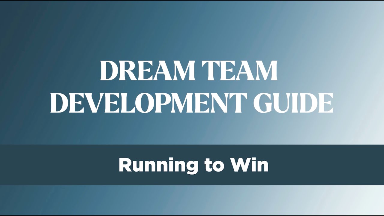 Dream Team Development Guide May 2023 Running to Win - YouTube