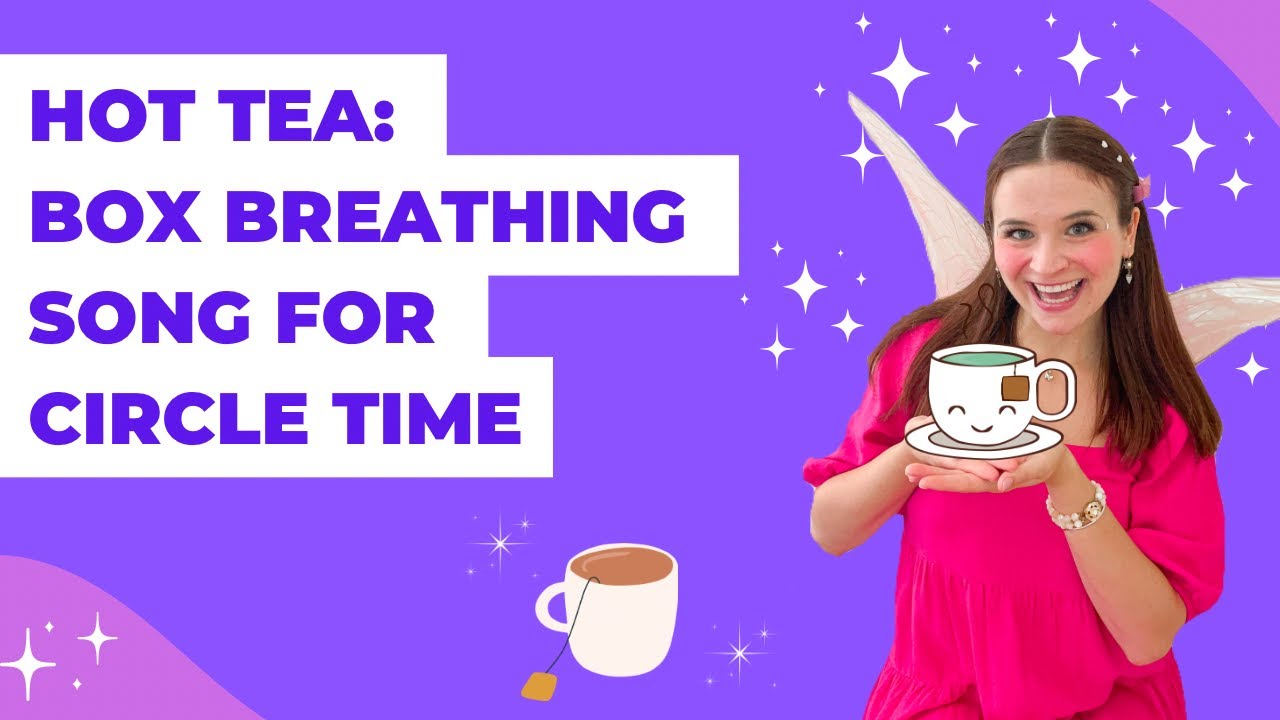 Hot Tea: Calming Box Breathing Song for Circle Time! - YouTube