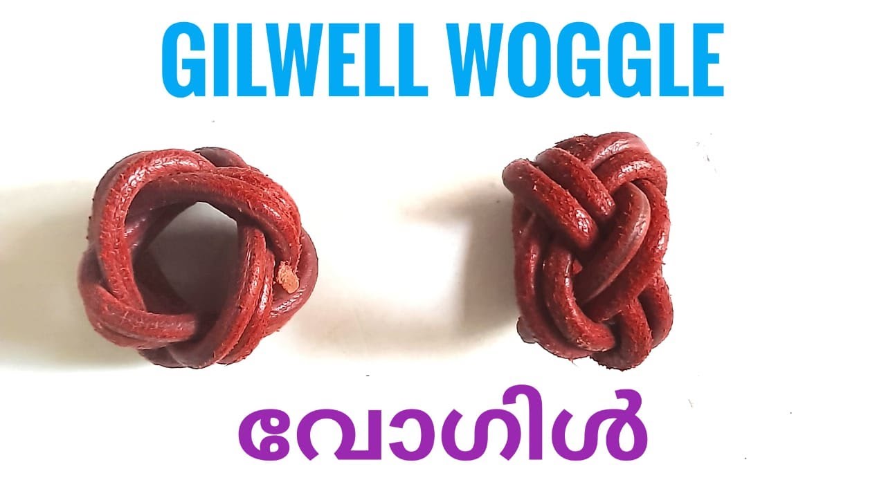 GILWELL WOGGLE | How to make GILWELL WOGGLE | വോഗിള്‍ നിര്‍മ്മാണം ...