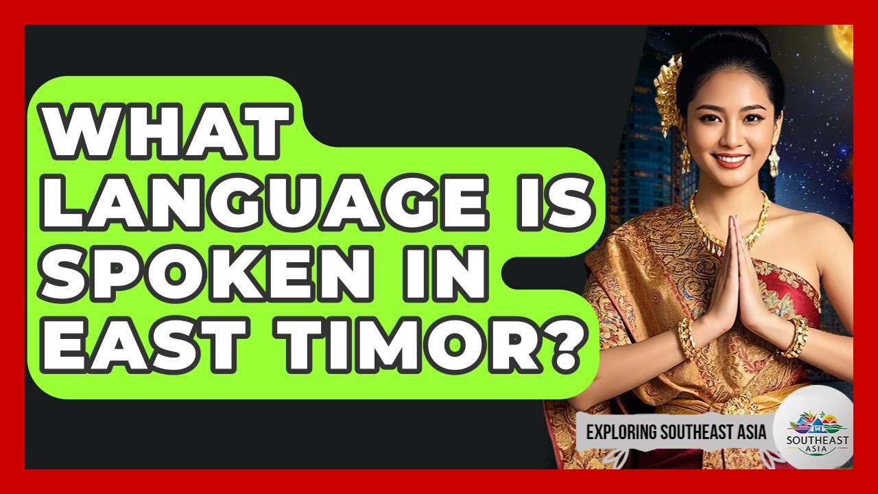 What Language Is Spoken In East Timor? - Exploring Southeast Asia - YouTube