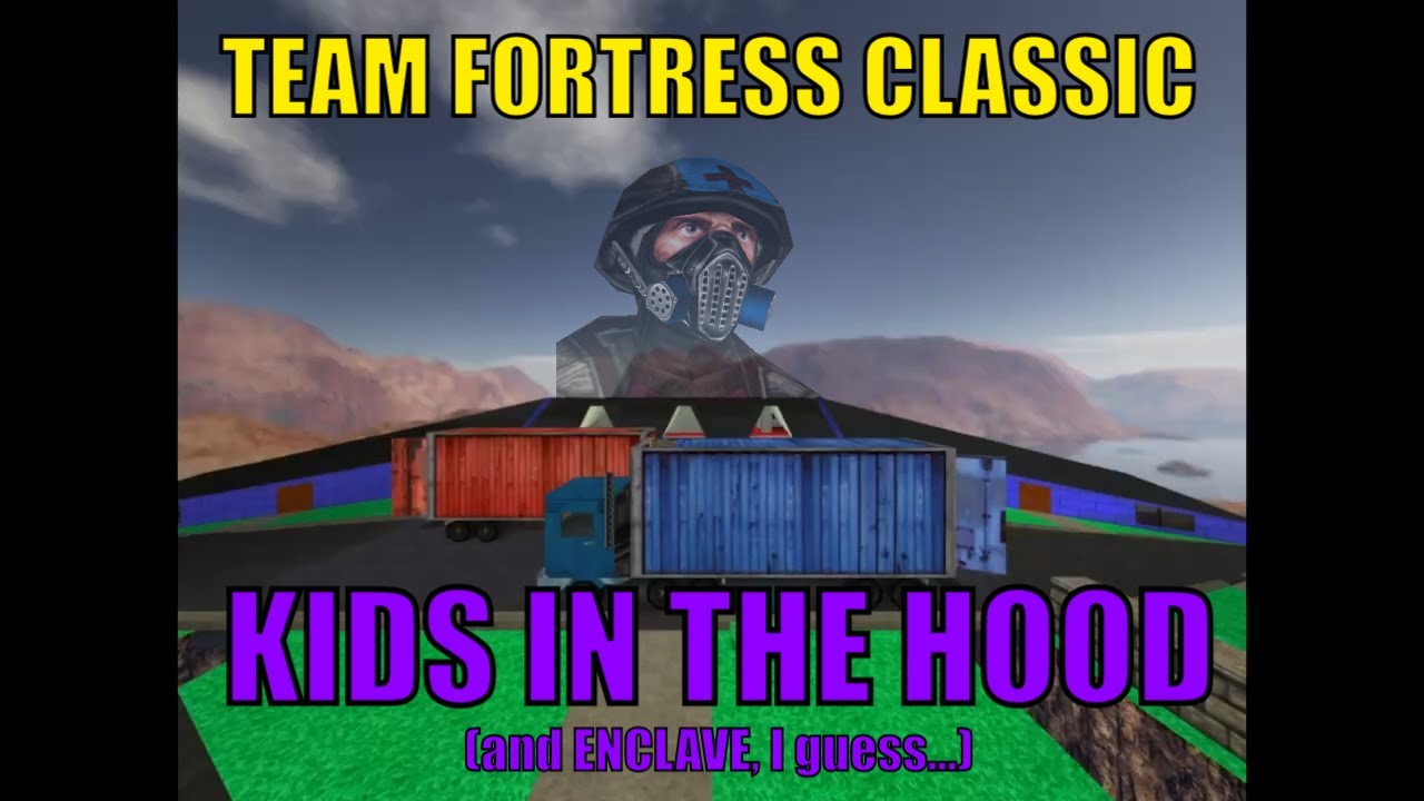 Team Fortress Classic - "KIDS" IN THA HOOD! - YouTube