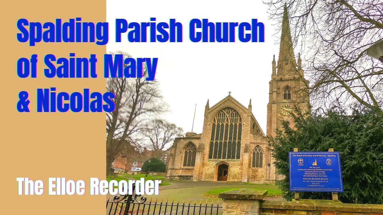 Spalding Parish Church of Saint Mary & Saint Nicolas - YouTube