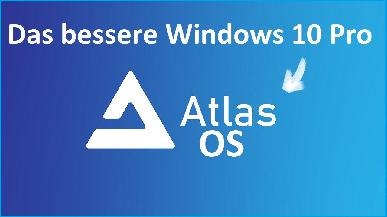 Atlas OS - Das Windows 10 für Gamer und alte Rechner - Debloated ...