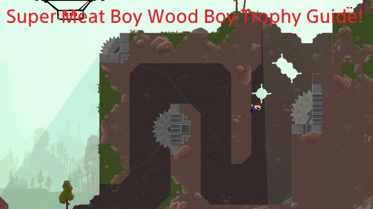 Super Meat Boy Wood Boy Trophy Guide! - YouTube