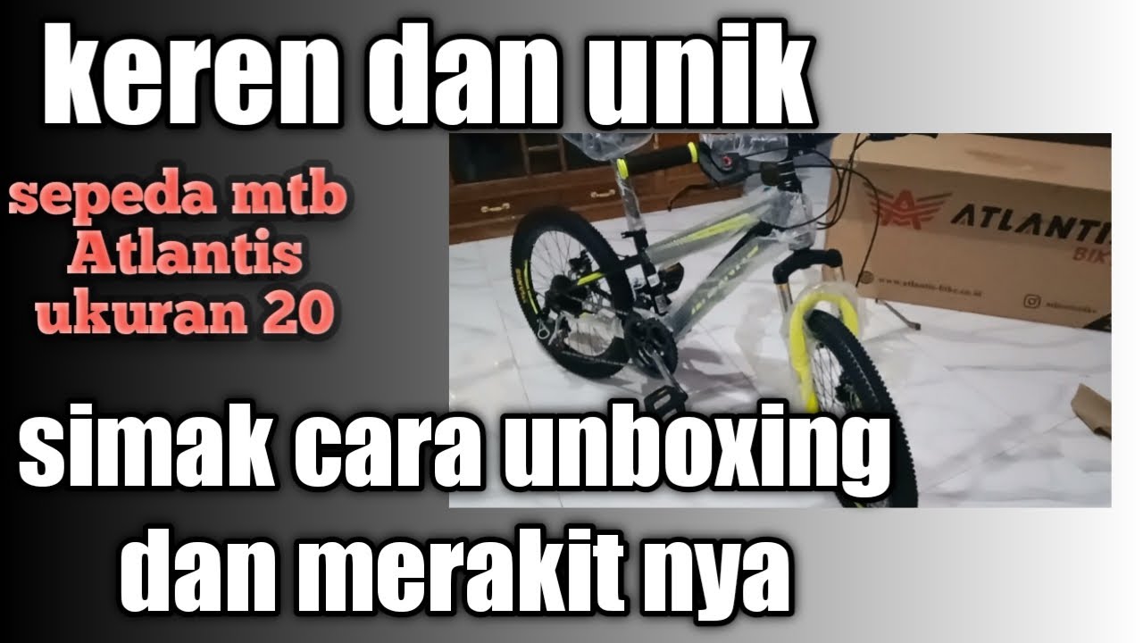 Unboxing dan cara merakit sepeda MTB ukuran 20 merk ATLANTIS - YouTube