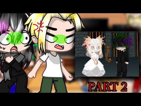 Pro Heroes react to Toga and Deku get married 💍// MHA// Gacha// Requested// Part 2