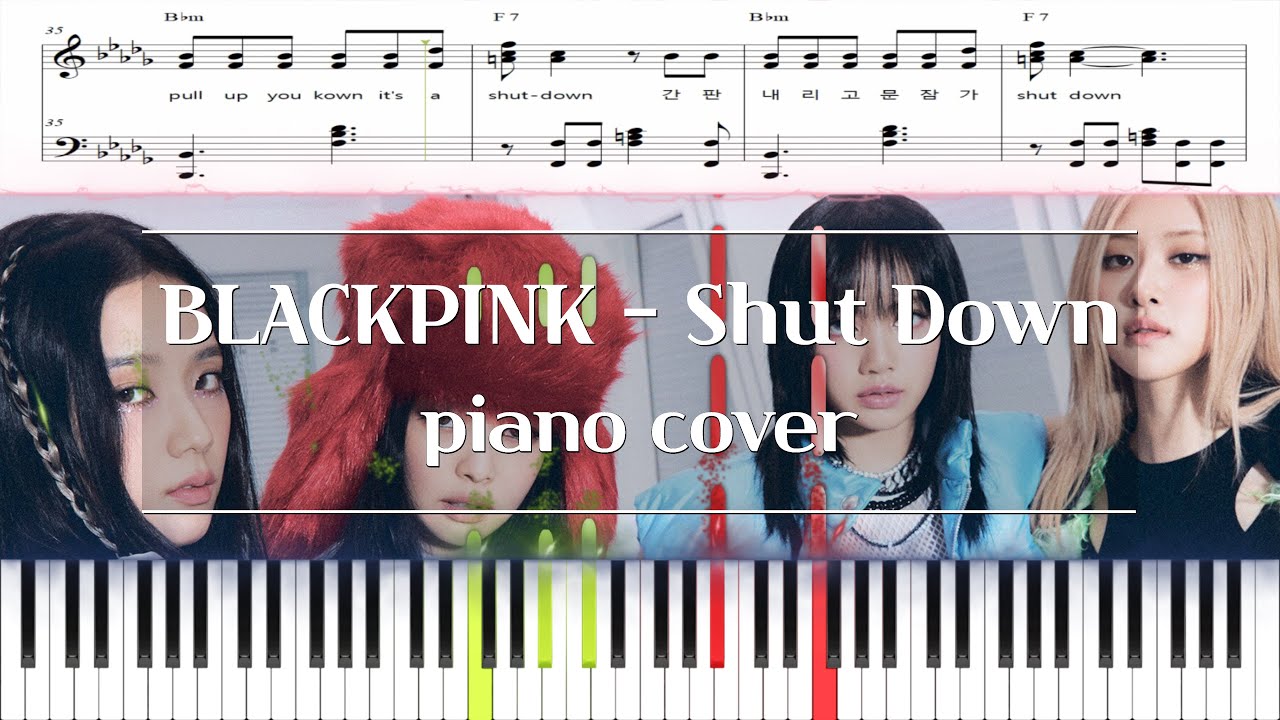 BLACKPINK(블랙핑크) - Shut Down | 피아노 커버, 악보, 코드 (Piano cover, score, chord ...