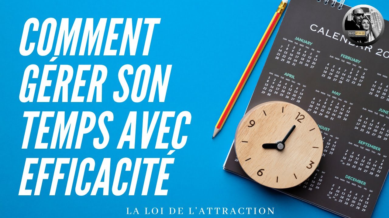 Découvrez comment gérer votre temps avec efficacité. - YouTube
