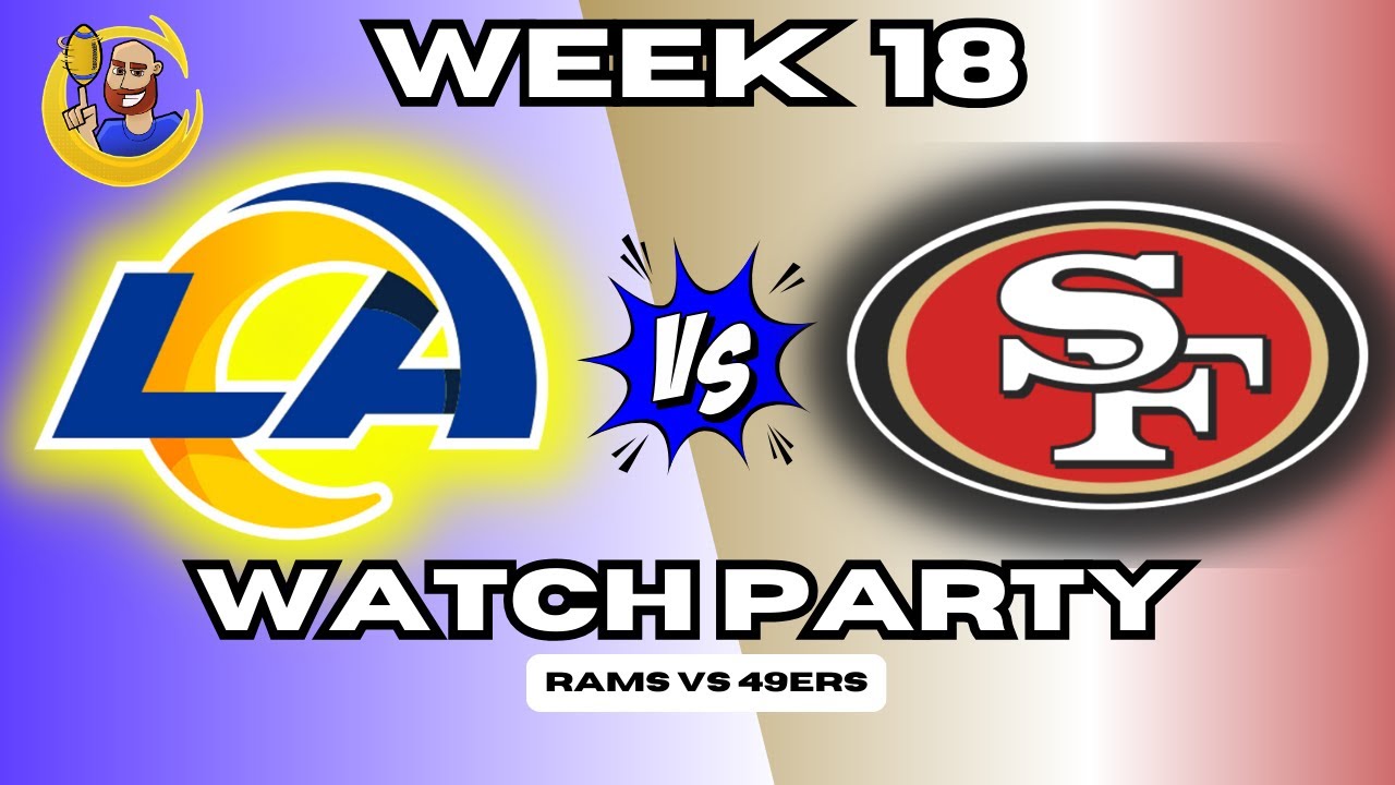Rams Vs 49ers Week 18 LIVE Watch Party! | Play by Play Coverage - YouTube