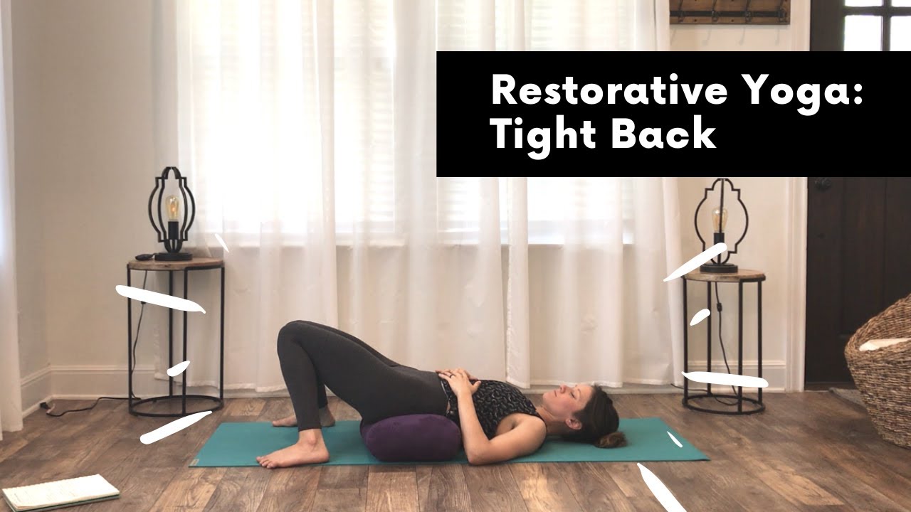 Restorative Yoga for a Tight Back - YouTube