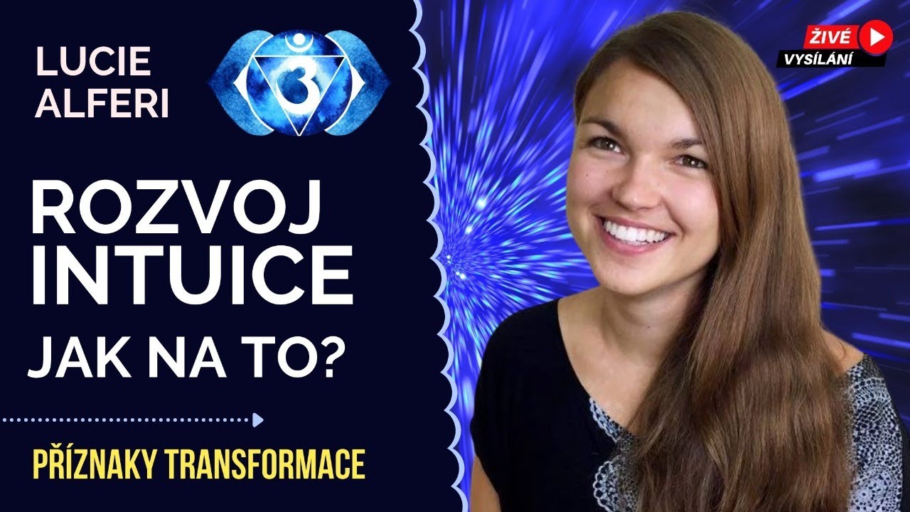 ROZVOJ INTUICE - Jak na to? | Lucie Alferi | Příznaky transformace ...