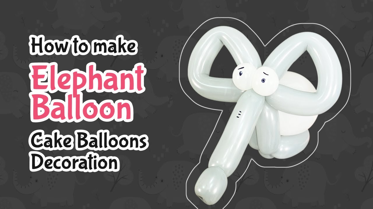 How to make Elephant Balloon | Animals Balloons Twisting - YouTube