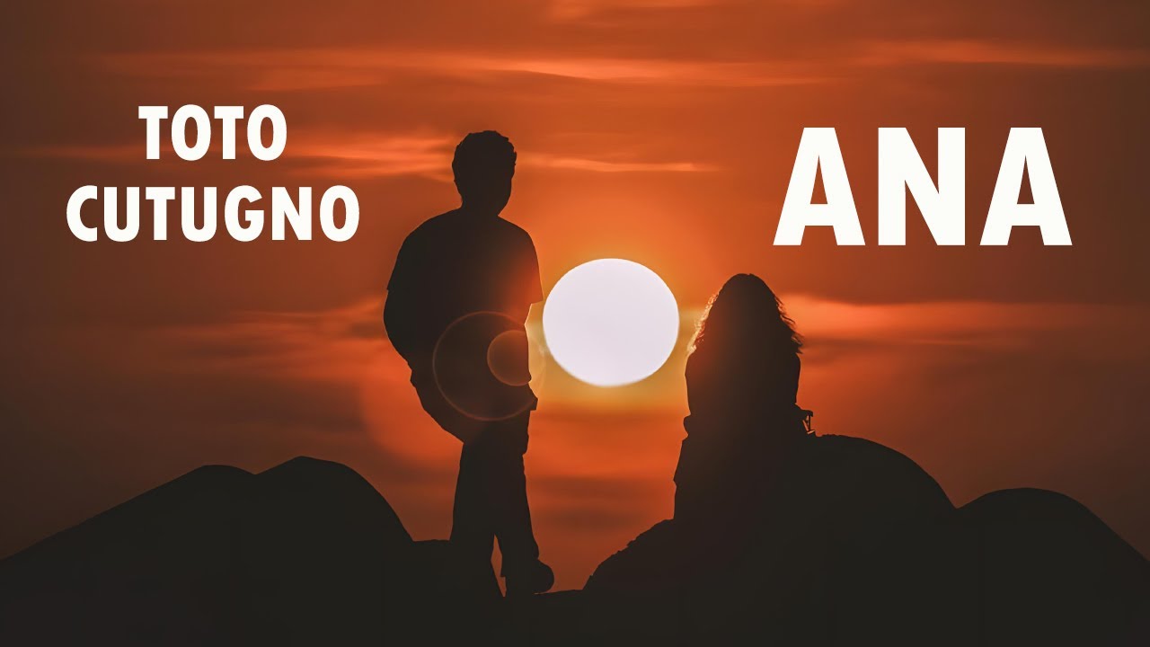Toto Cutugno - Ana (Dedicada a Anne Vinnet)