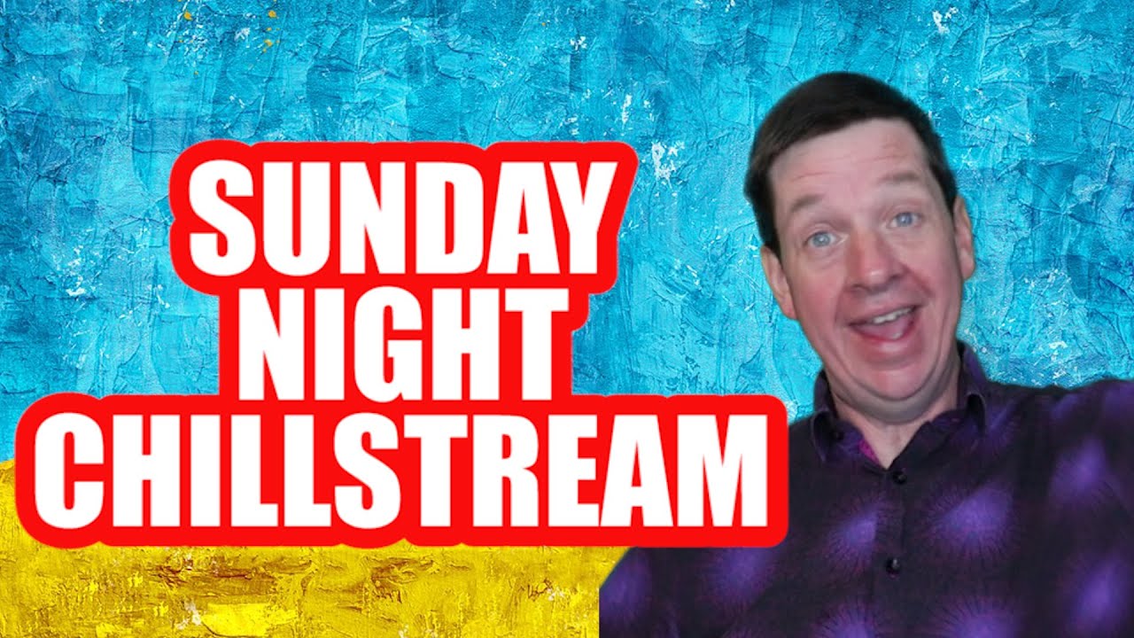 Sunday Night Chillstream - YouTube