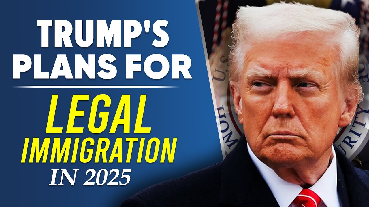 Trump's Plans for Legal Immigration in 2025 | US Immigration Reform ...