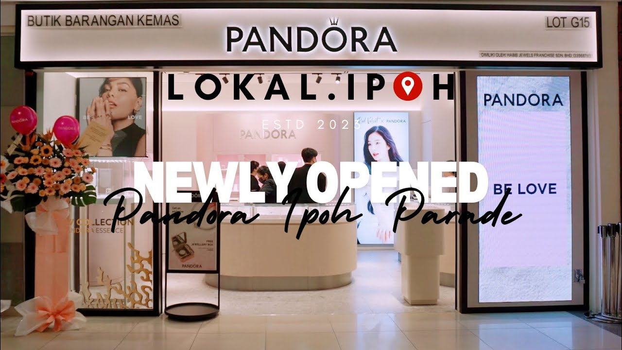 Pandora’s Grand Opening in Ipoh! - YouTube