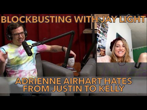 Adrienne Airhart Hates From Justin To Kelly | Blockbusting with Jay ...