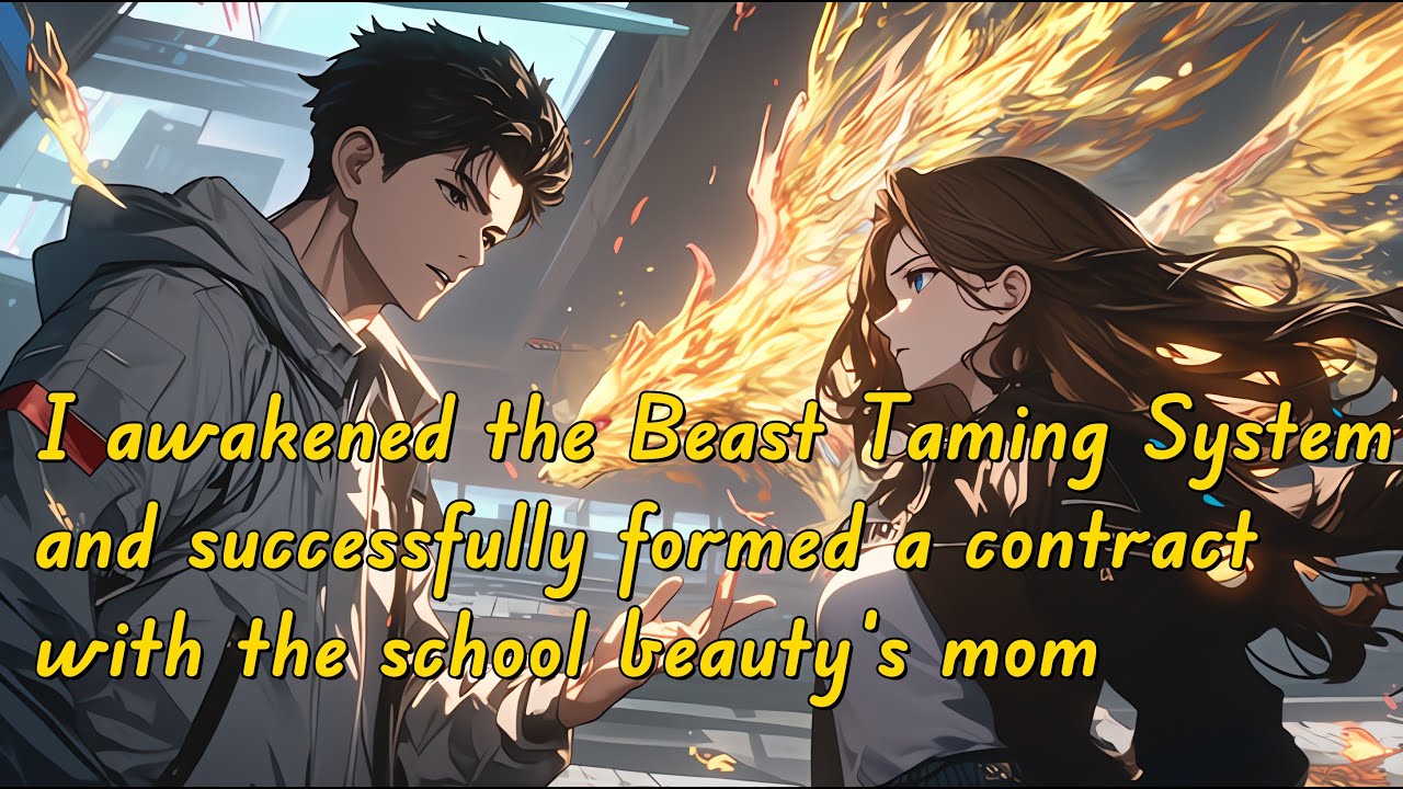 I awakened the Beast Taming System and successfully formed a contract ...