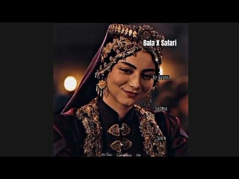 Bala X Safari | Bala Sultan | Kayi Hatun | Kurulus Osman @Ottoman-Army ...