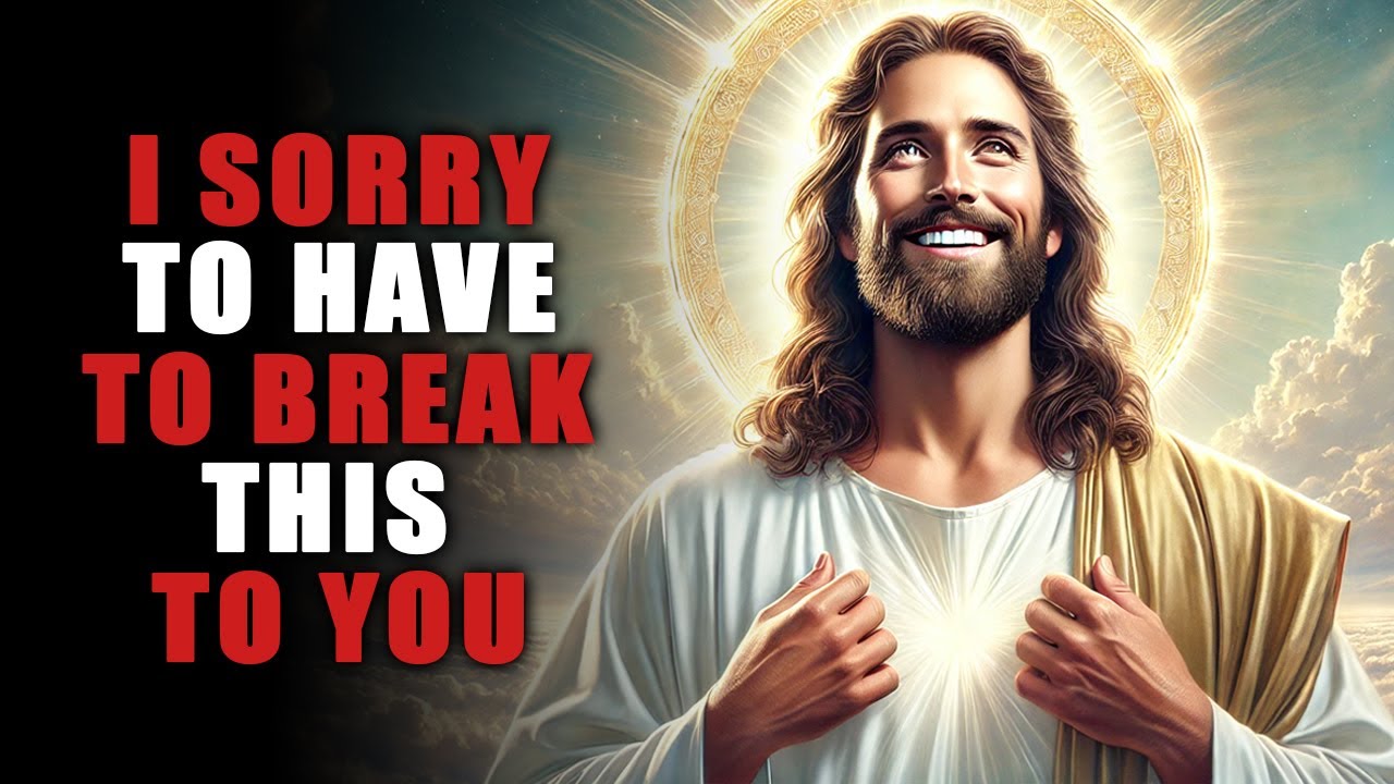 "I SORRY TO HAVE TO BREAK THIS TO YOU" | God Message Today | God's ...