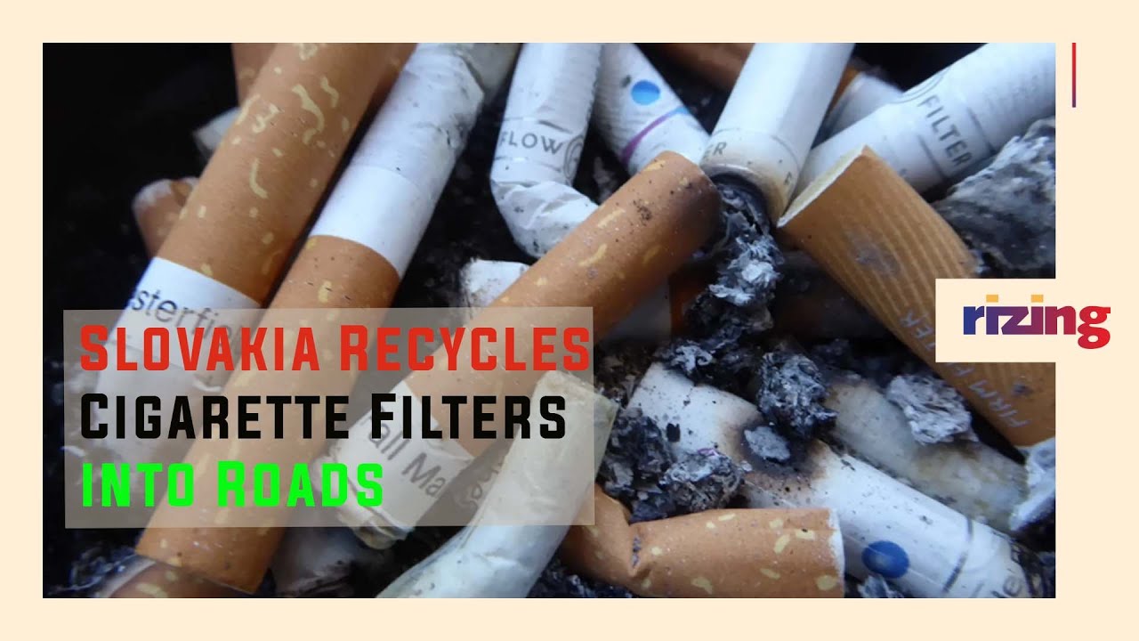 How Slovakia Recycles Cigarette Filters into Roads | RizingTV Biz ...