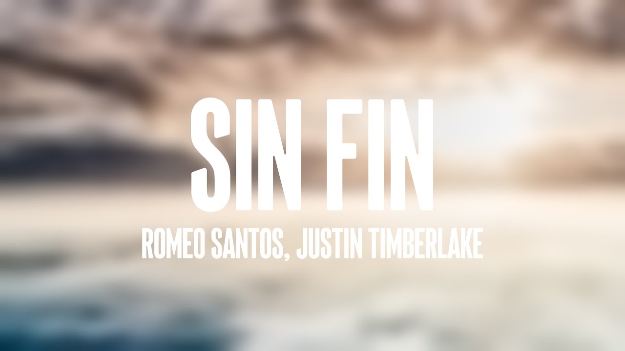 Sin Fin - Romeo Santos, Justin Timberlake {Lyrics Video} - YouTube