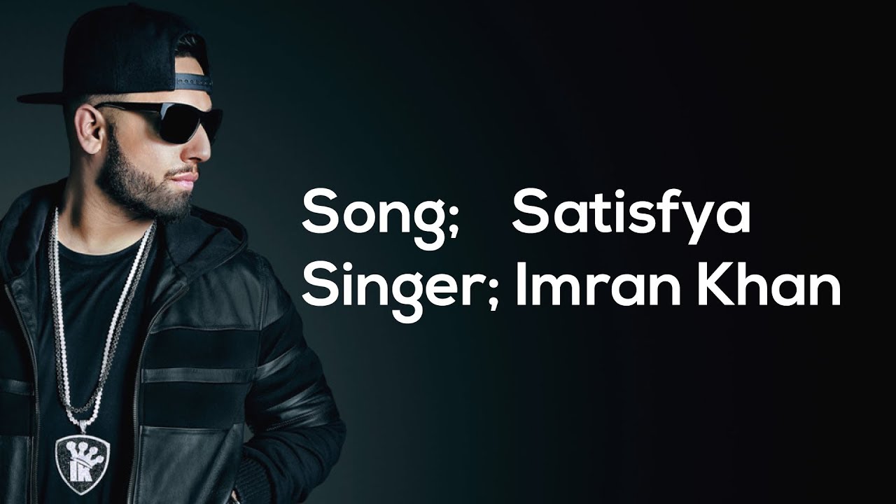 Imran Khan - Satisfya LYRICS | Lyric Video | IK Records | Striker ...