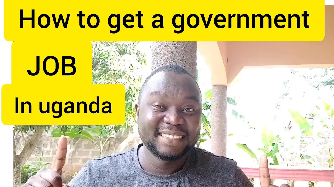 How To Get A Government Job In Uganda YouTube How To Get A Government Job In Uganda YouTube