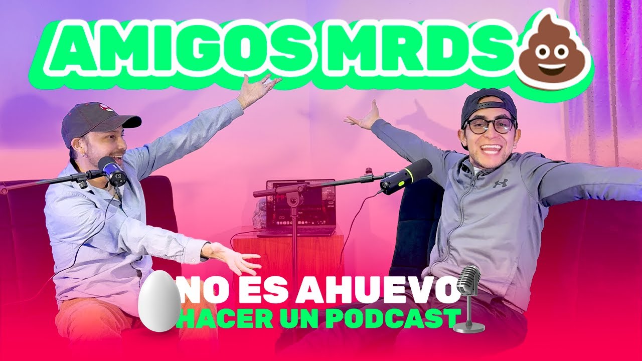 08 Amigos mi*rd*s | Edgar | No Es De Ahuevo Hacer Un Podcast - YouTube
