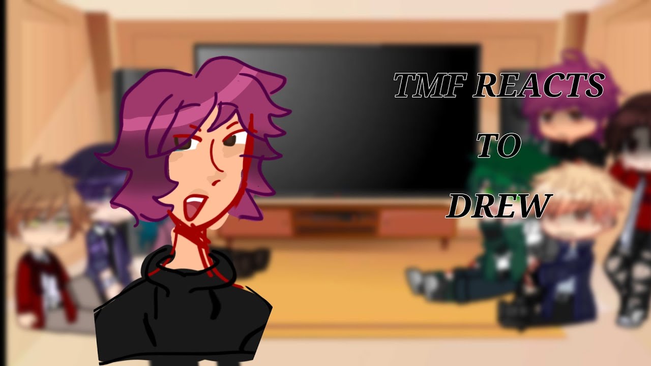 Tmf reacts to Drew // Drake // lil bit of angst // took TWO HOURS ...