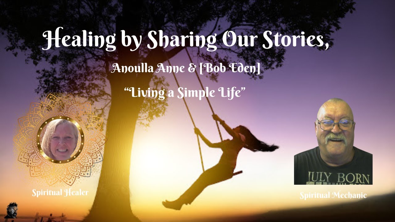 Healing by Sharing our Stories , [Anoulla Anne & Bob Eden] - YouTube