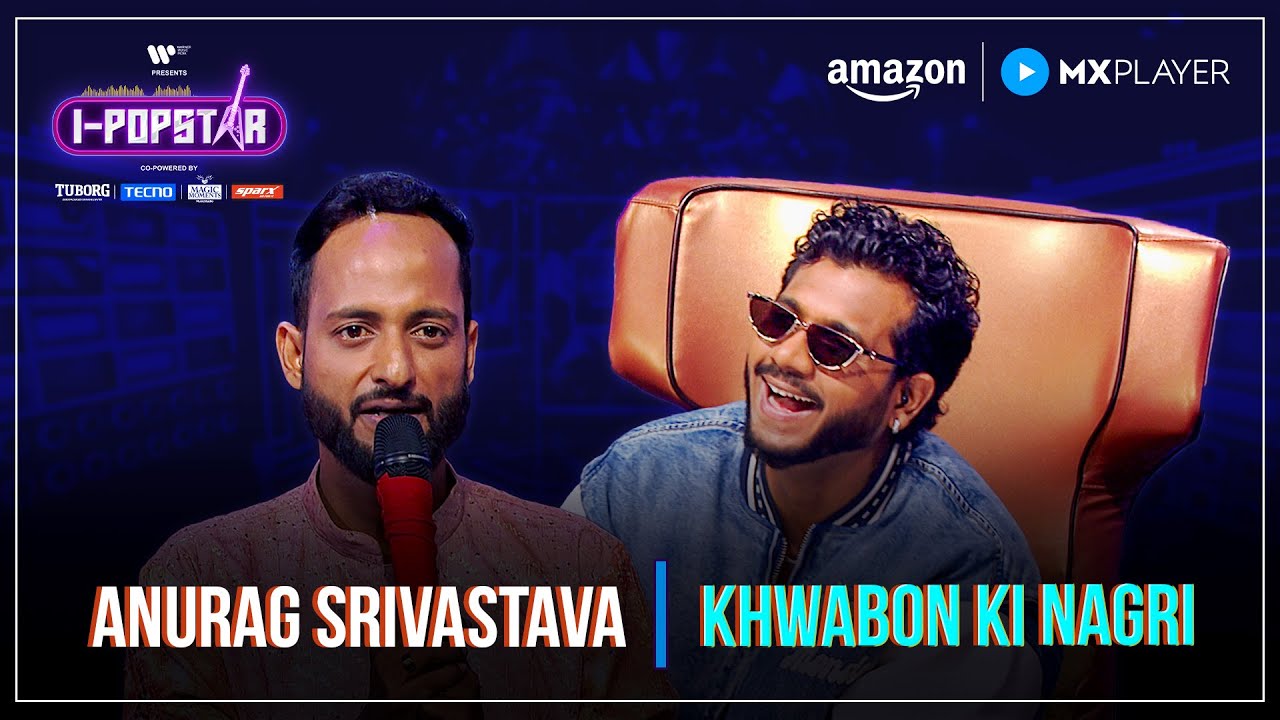 Khwabon ki Nagri | Anurag Srivastava | I-Popstar : Vol.1 | EP10 ...