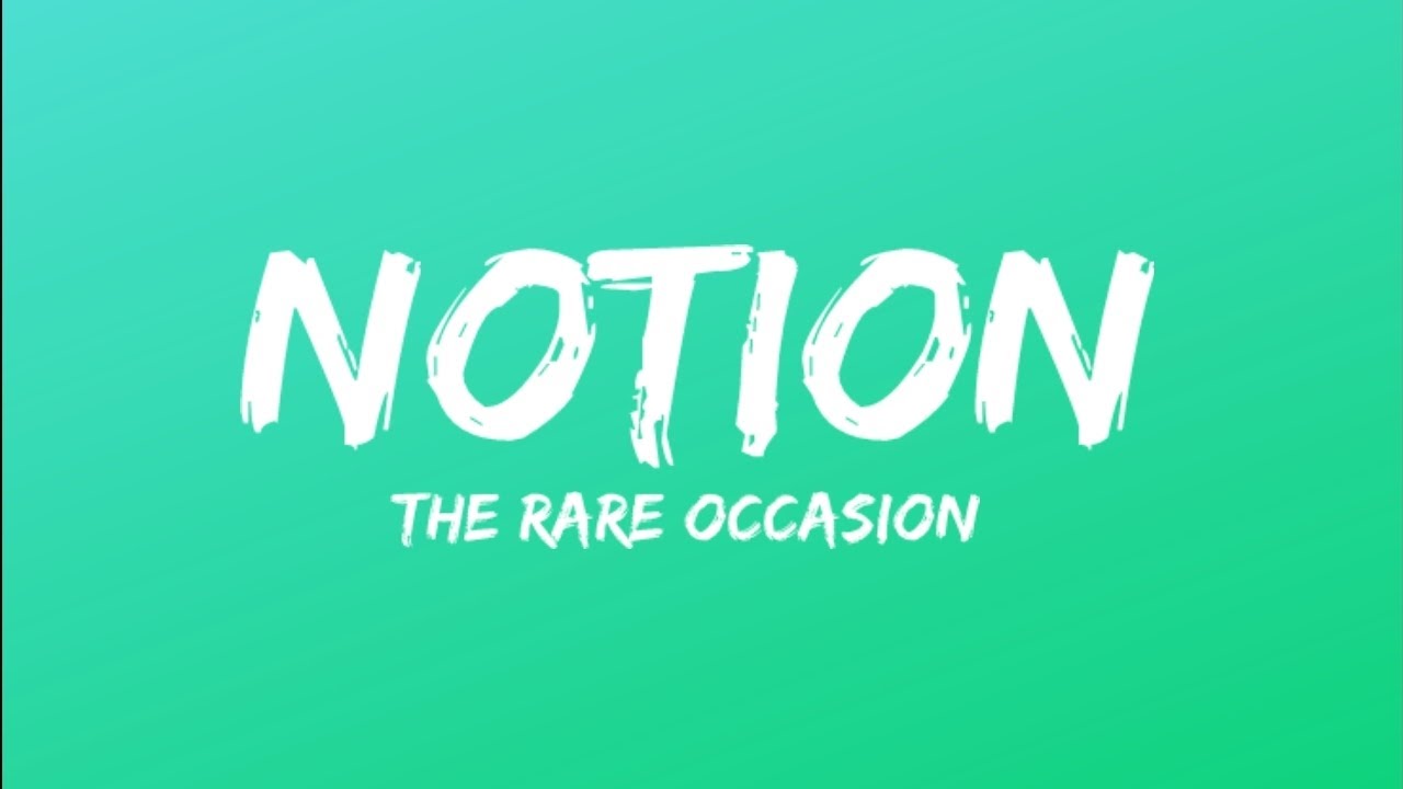 Notion - The rare Occasion (Lyrics) - YouTube