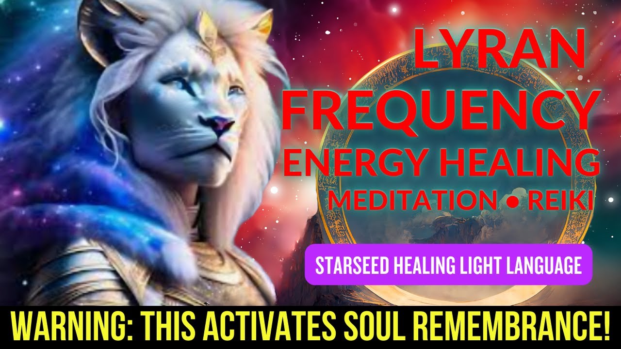 Lyran Frequency ～ Lyran Starseed Activation ～ Healing Light Language ～ Awaken Your Healing ...