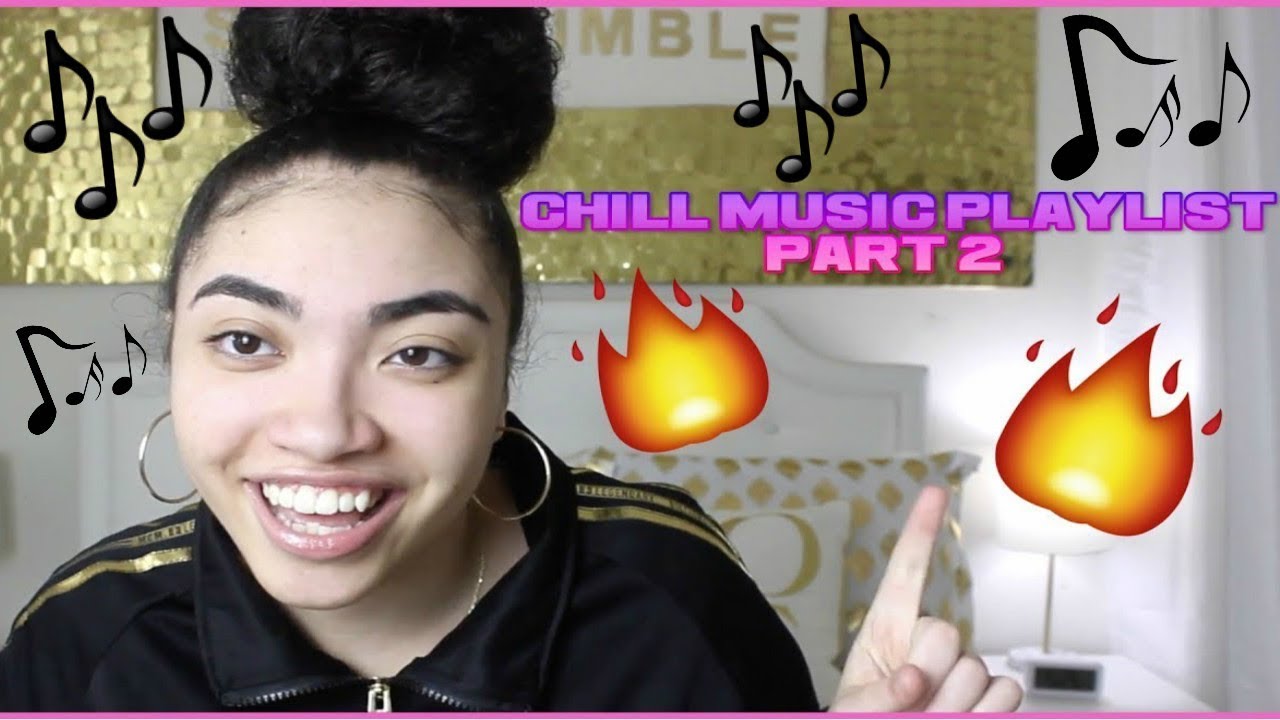 MY CHILL MUSIC PLAYLIST PART 2 - YouTube