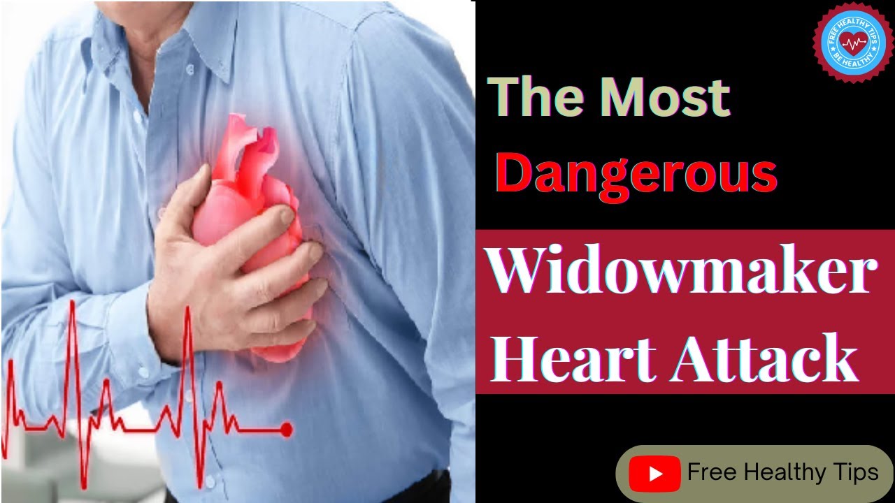 Widowmaker Heart Attack: must know facts of most dangerous Attack #FreeHealthyTips #Health - YouTube