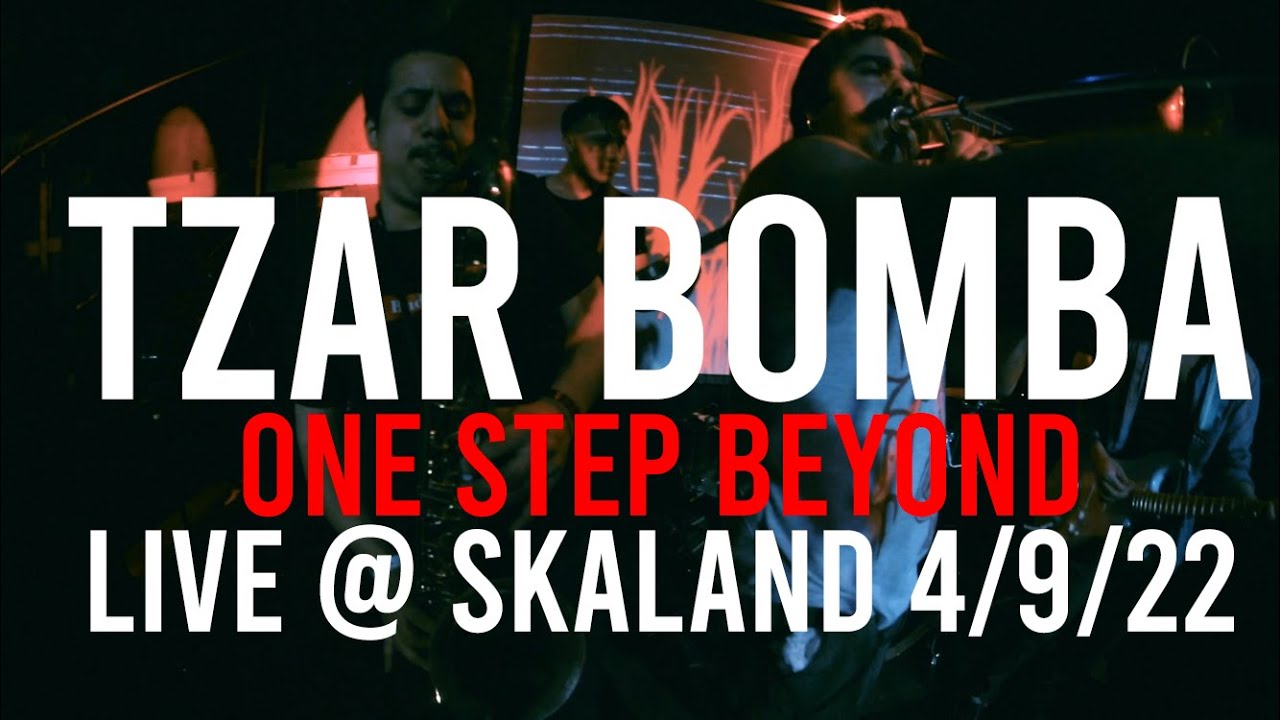 Tzar Bomba - One Step Beyond Live @ Skaland 2022 4/9/22 [WATCH IN 4K ...
